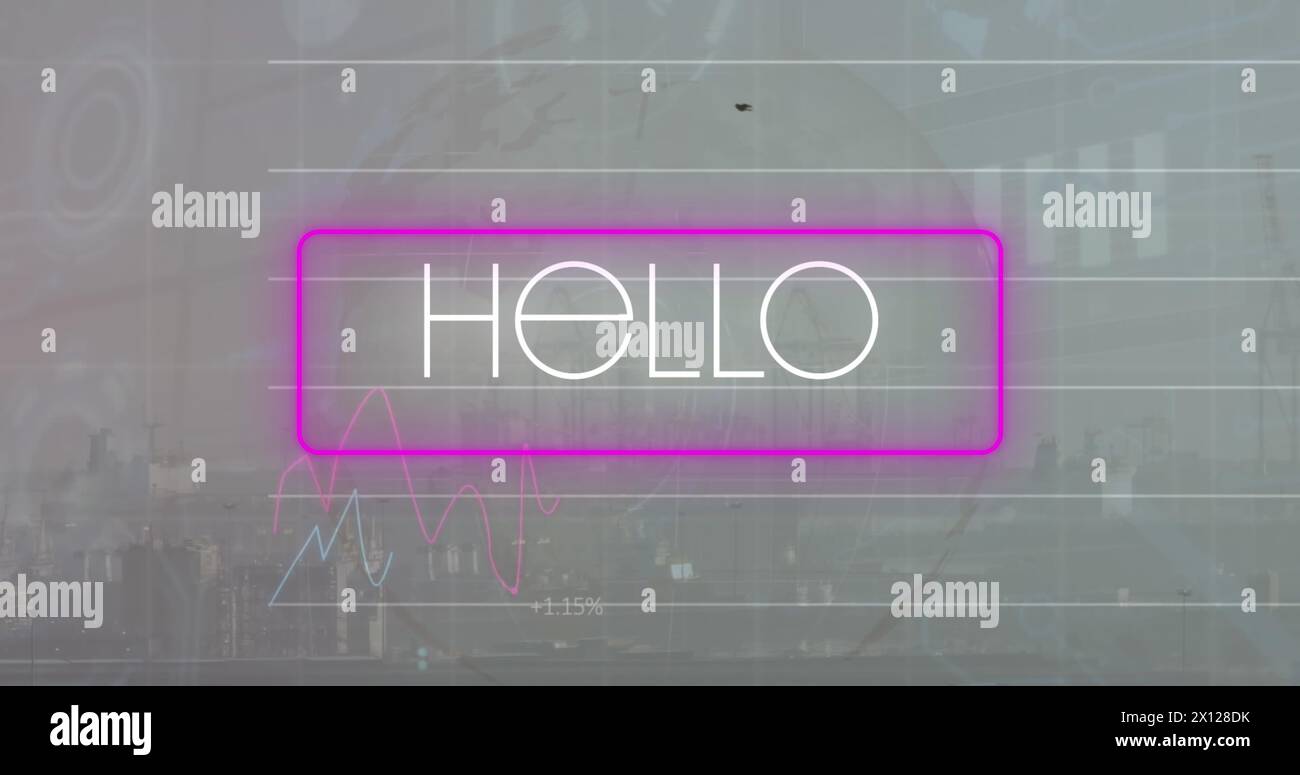 Image of hello text in rectangle, graphs and numbers over globe against ...