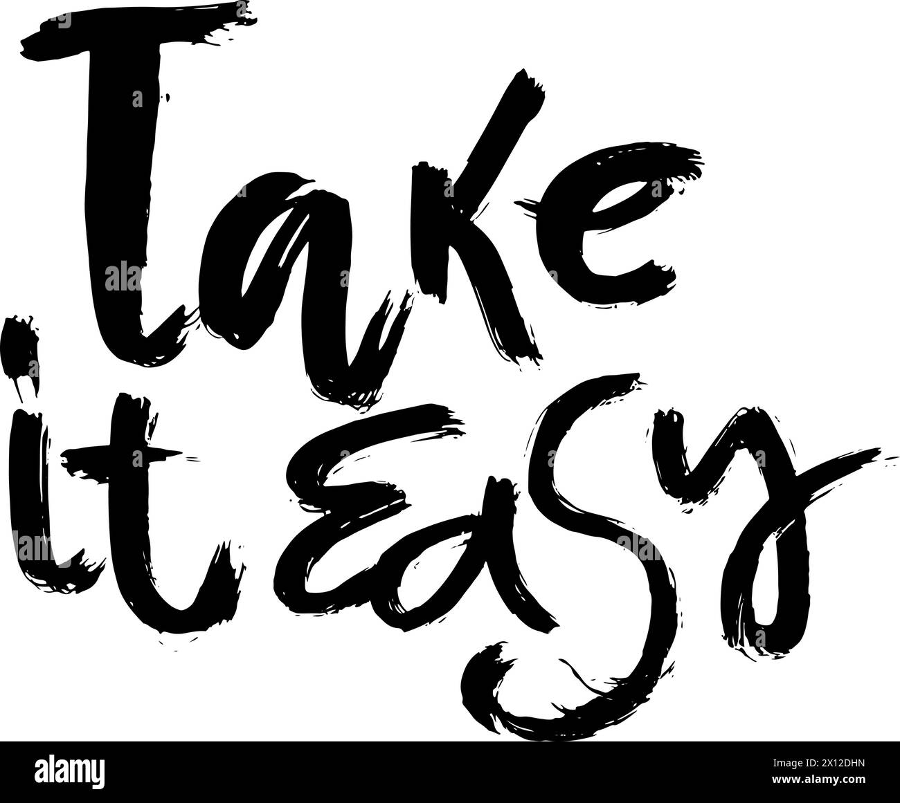 Take It Easy. Dry Brush Unique Lettering Stock Vector Image & Art - Alamy