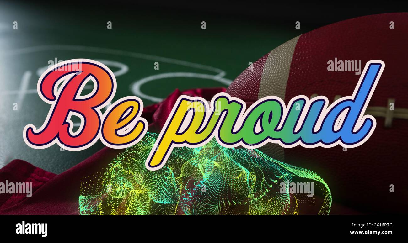 Image of be proud text, abstract pattern over rugby ball, red cloth and ...