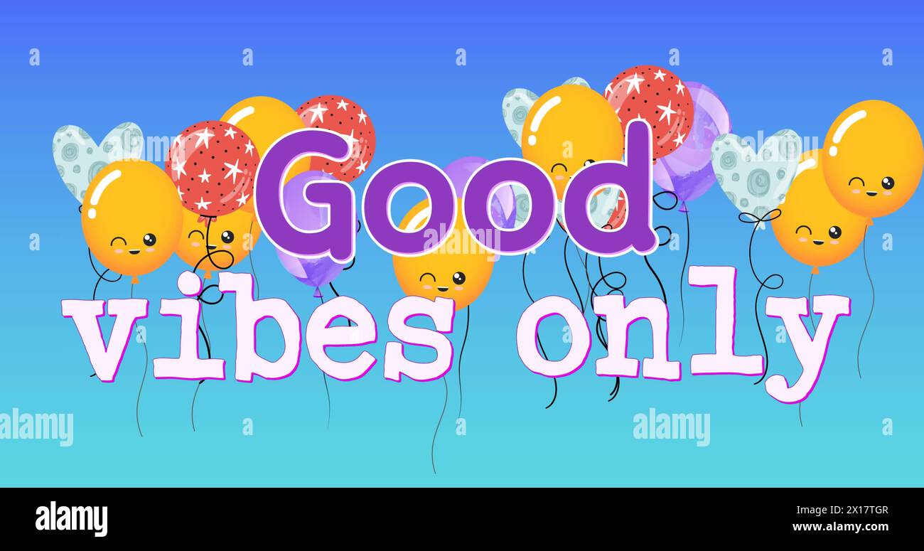 Image of good vibes only text over balloons on blue background Stock ...