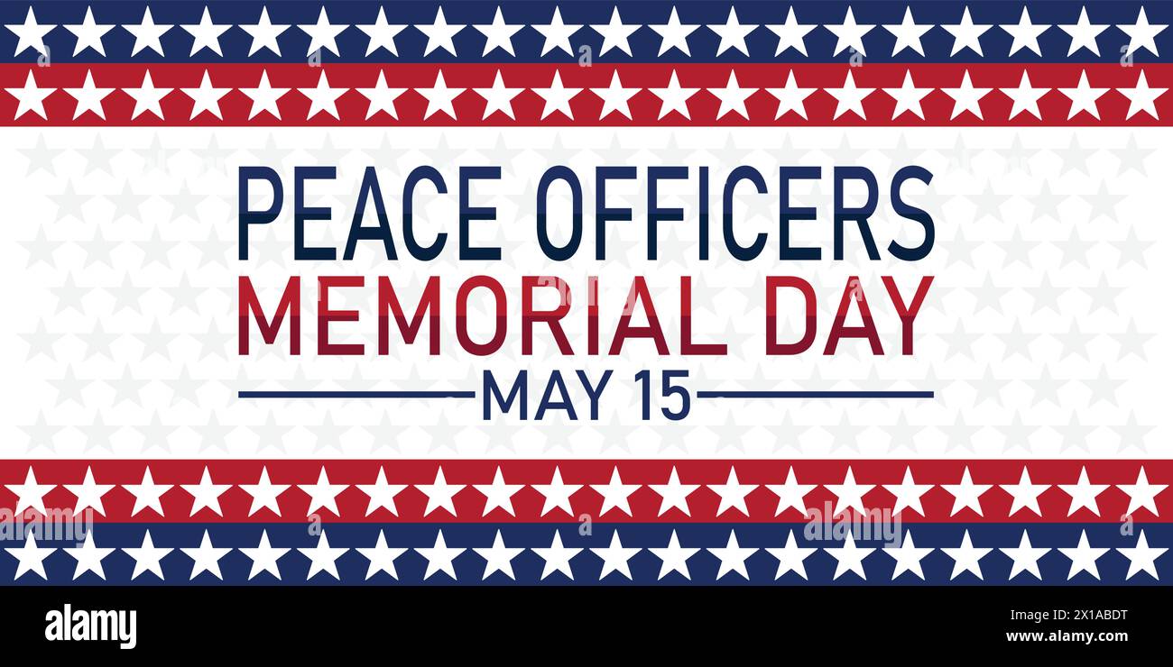 Peace Officers Memorial Day. Celebrated in May 15 in the United States ...