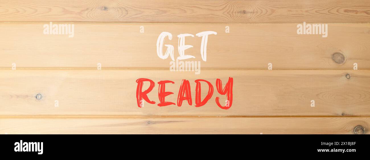 Get ready symbol. Concept words Get ready on beautiful wooden wall ...