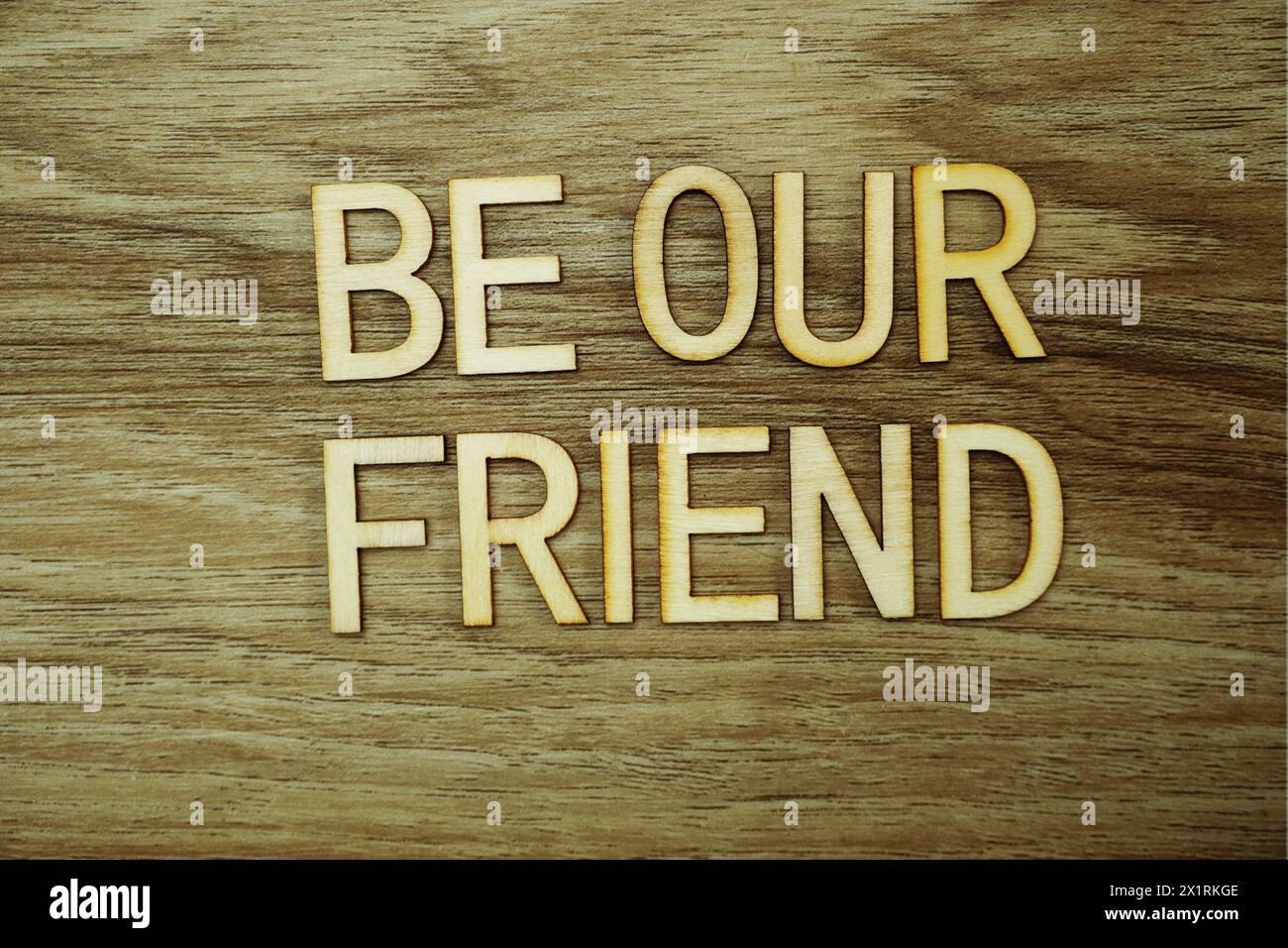 Be our Friend text message on wooden background Stock Photo - Alamy