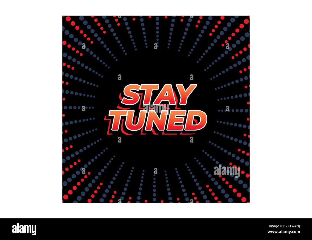 Stay tuned. Text effect design in eye catching color with 3D look style ...