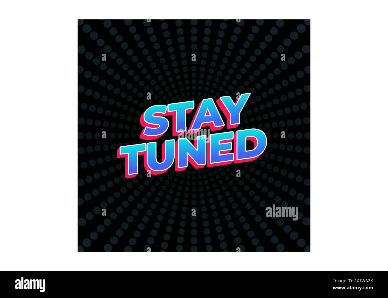 Stay tuned. Text effect design in eye catching color with 3D look style ...