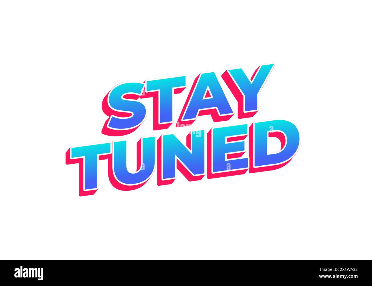 Stay tuned. Text effect design in eye catching color with 3D look style ...