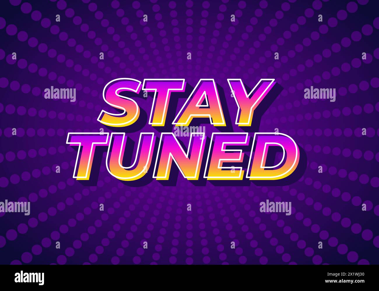 Stay tuned. Text effect design in eye catching color with 3D look style ...