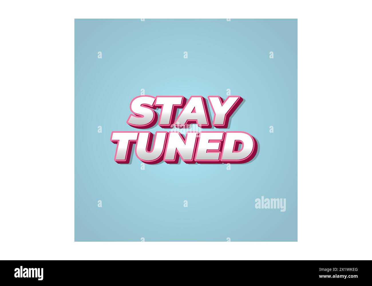 Stay tuned. Text effect design in eye catching color with 3D look style ...