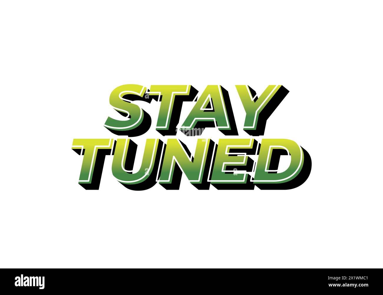 Stay tuned. Text effect design in eye catching color with 3D look style ...