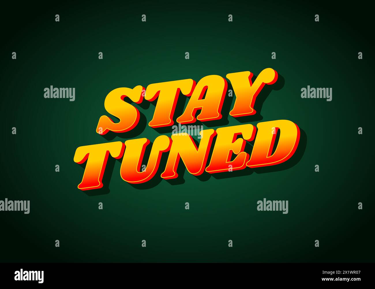 Stay tuned. Text effect design in eye catching color with 3D look style ...