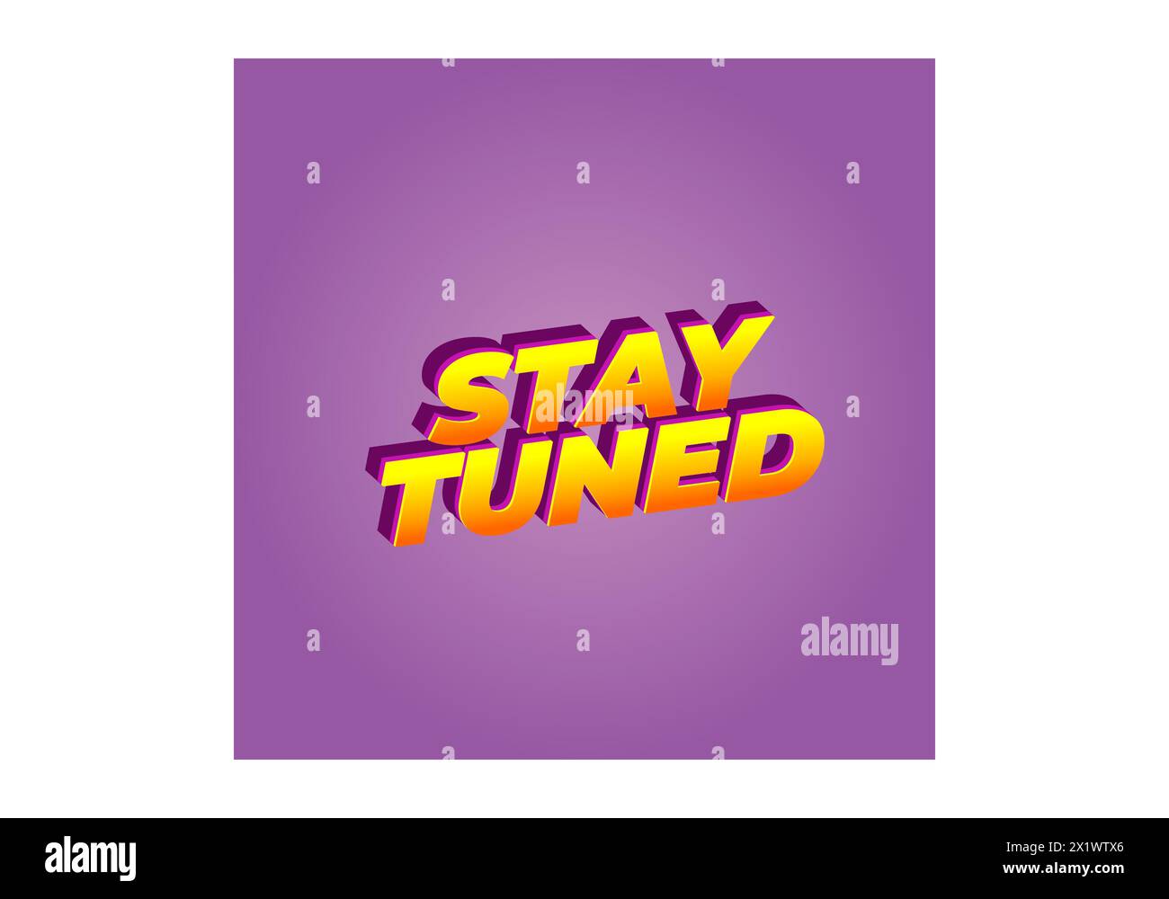 Stay tuned. Text effect design in eye catching color with 3D look style ...