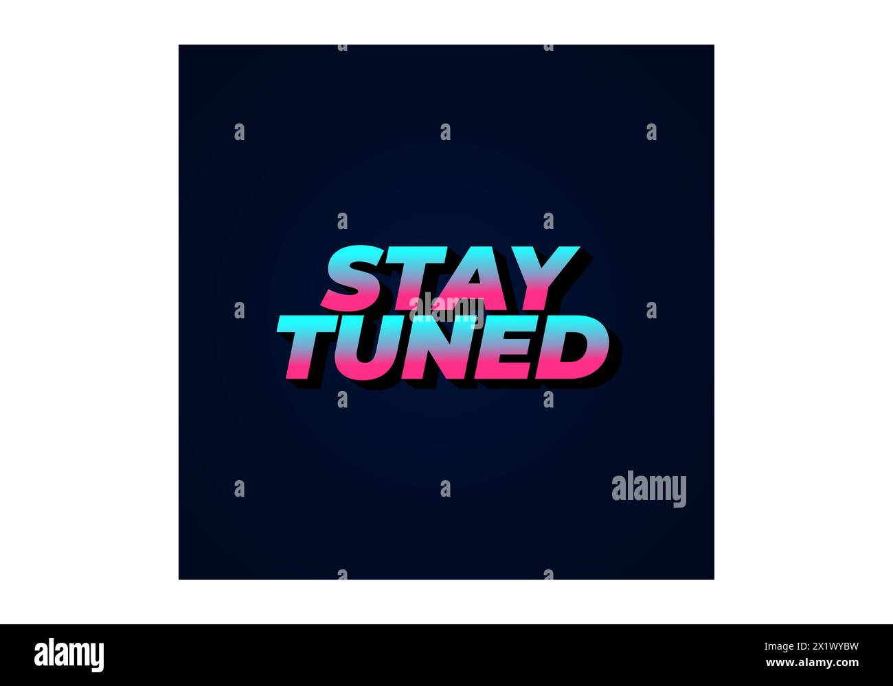 Stay tuned. Text effect design in eye catching color with 3D look style ...