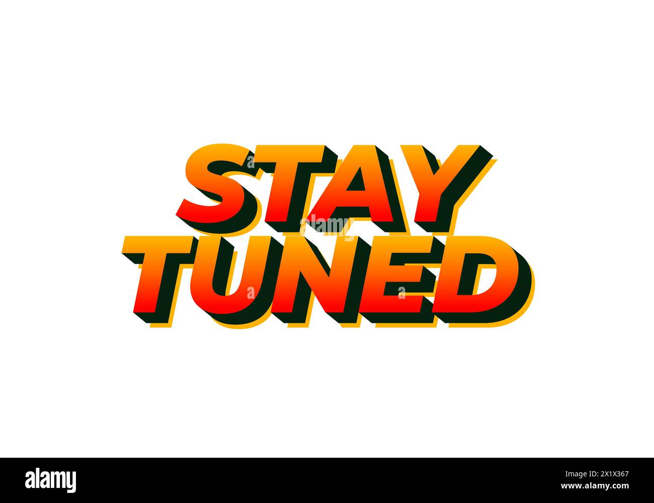 Stay tuned. Text effect design in eye catching color with 3D look style ...