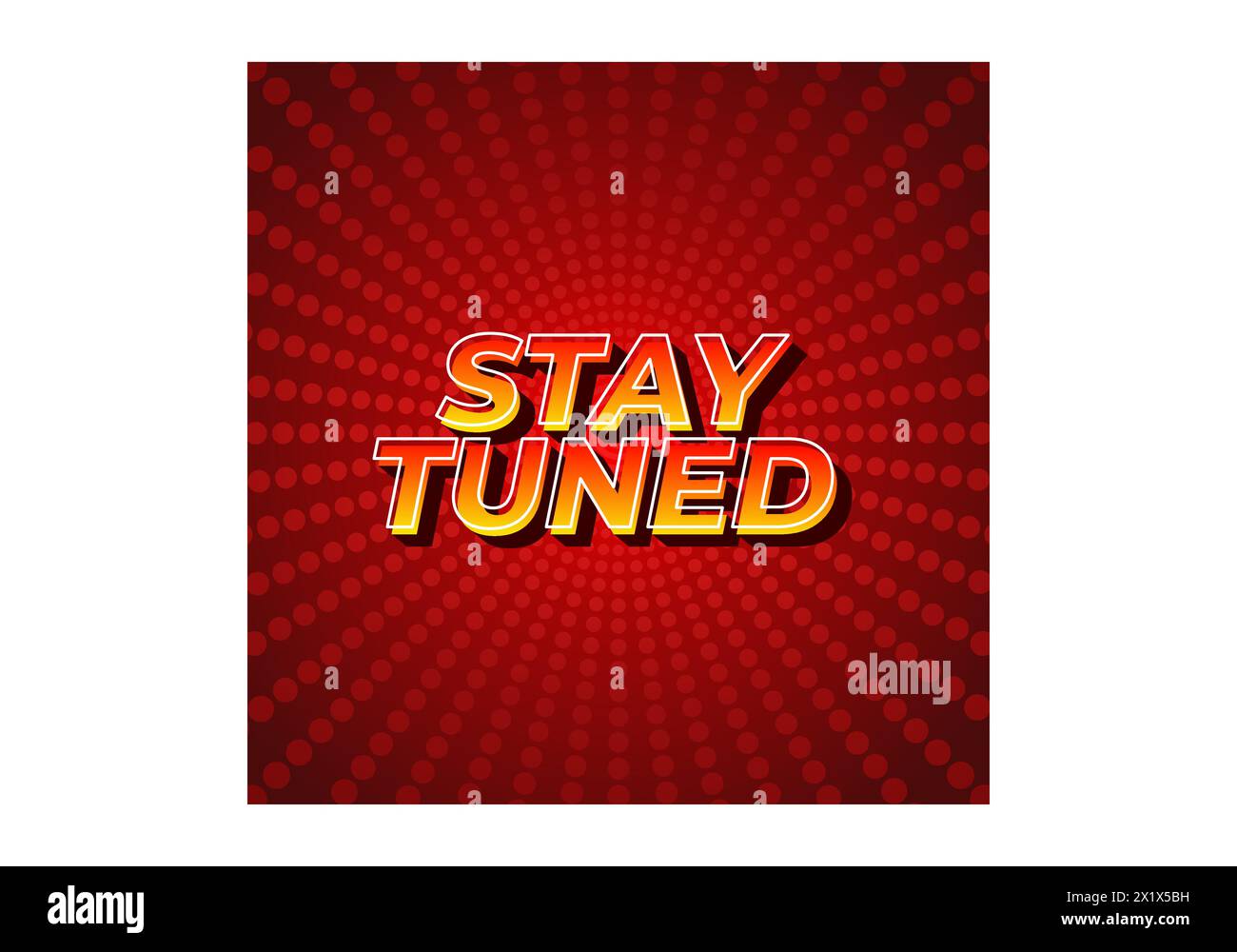 Stay tuned. Text effect design in eye catching color with 3D look style ...