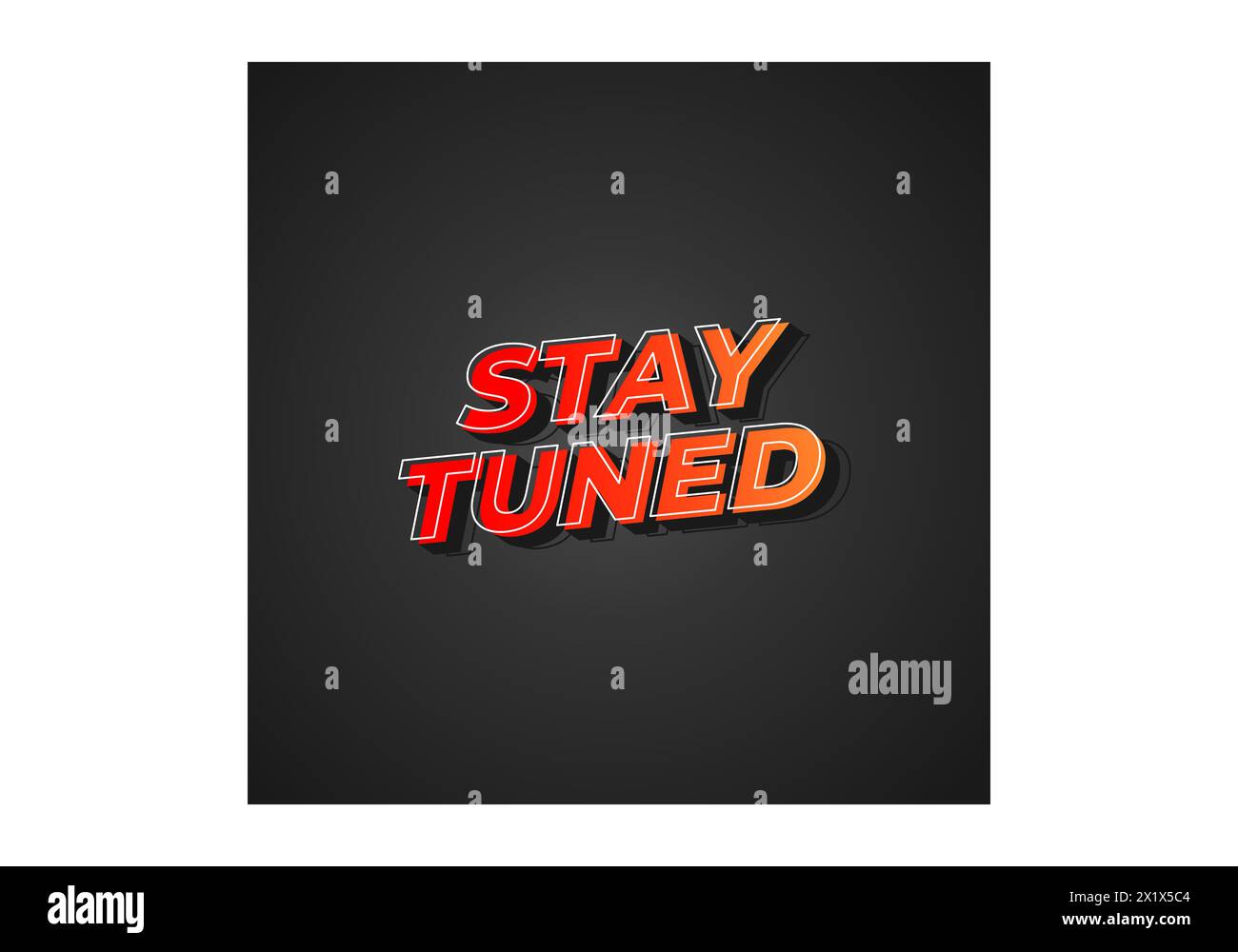 Stay tuned. Text effect design in eye catching color with 3D look style ...