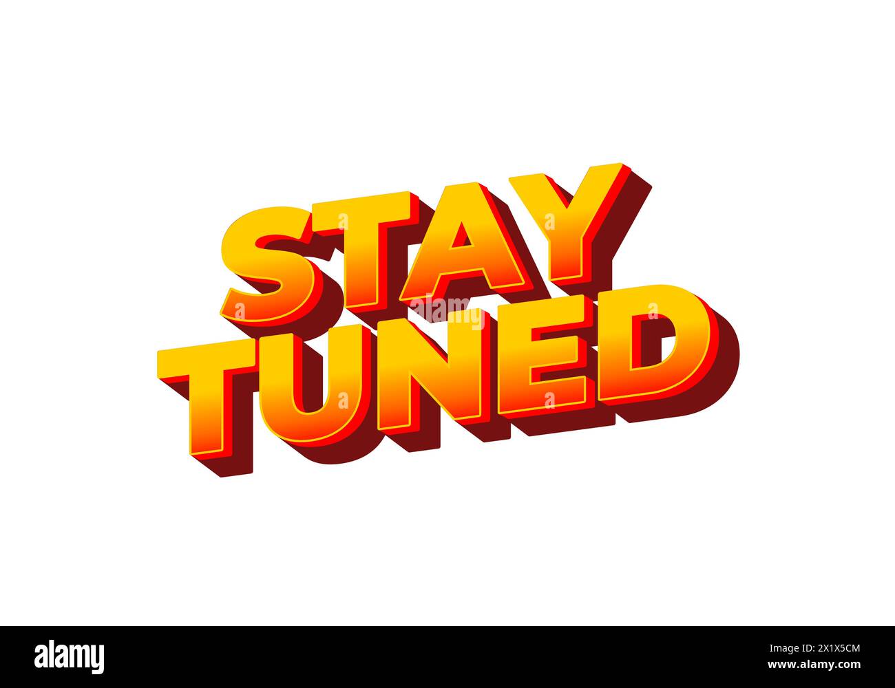 Stay tuned. Text effect design in eye catching color with 3D look style ...