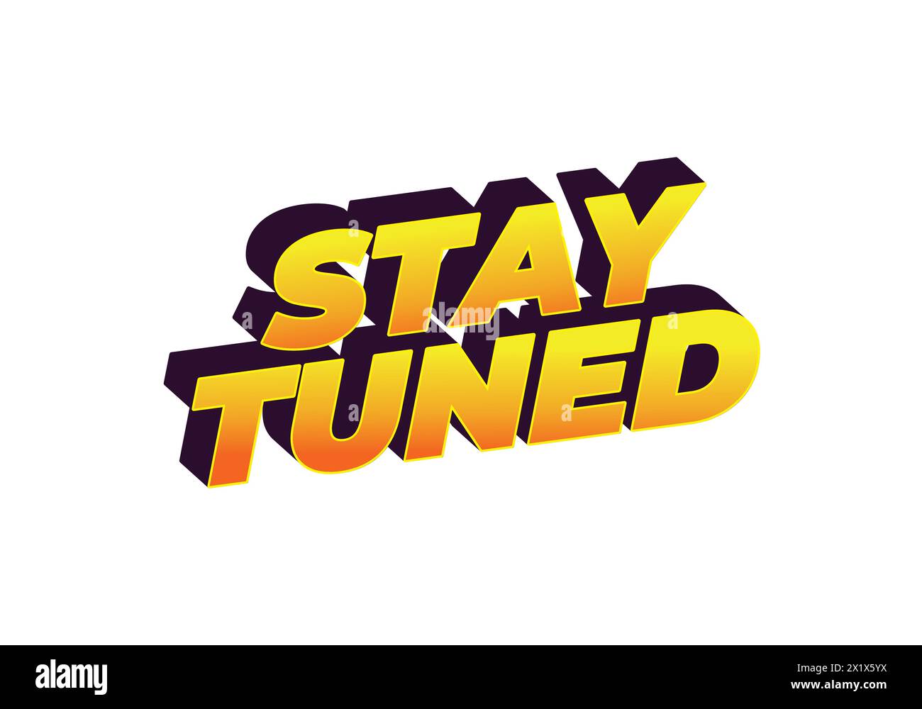 Stay tuned. Text effect design in eye catching color with 3D look style ...