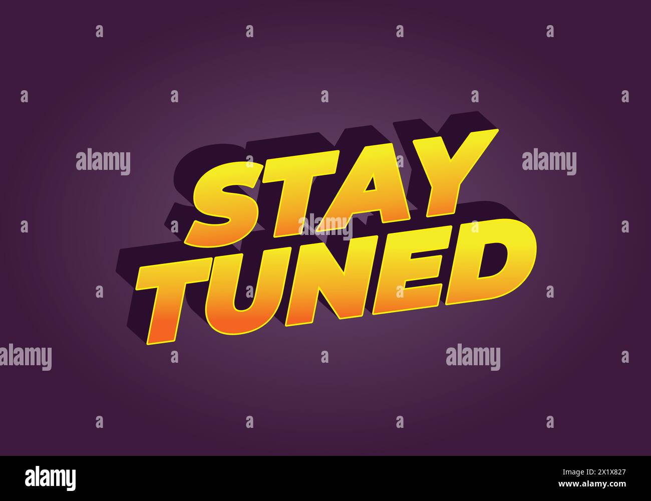 Stay tuned. Text effect design in eye catching color with 3D look style ...