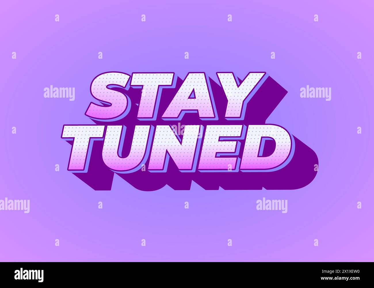 Stay tuned. Text effect design in eye catching color with 3D look style ...