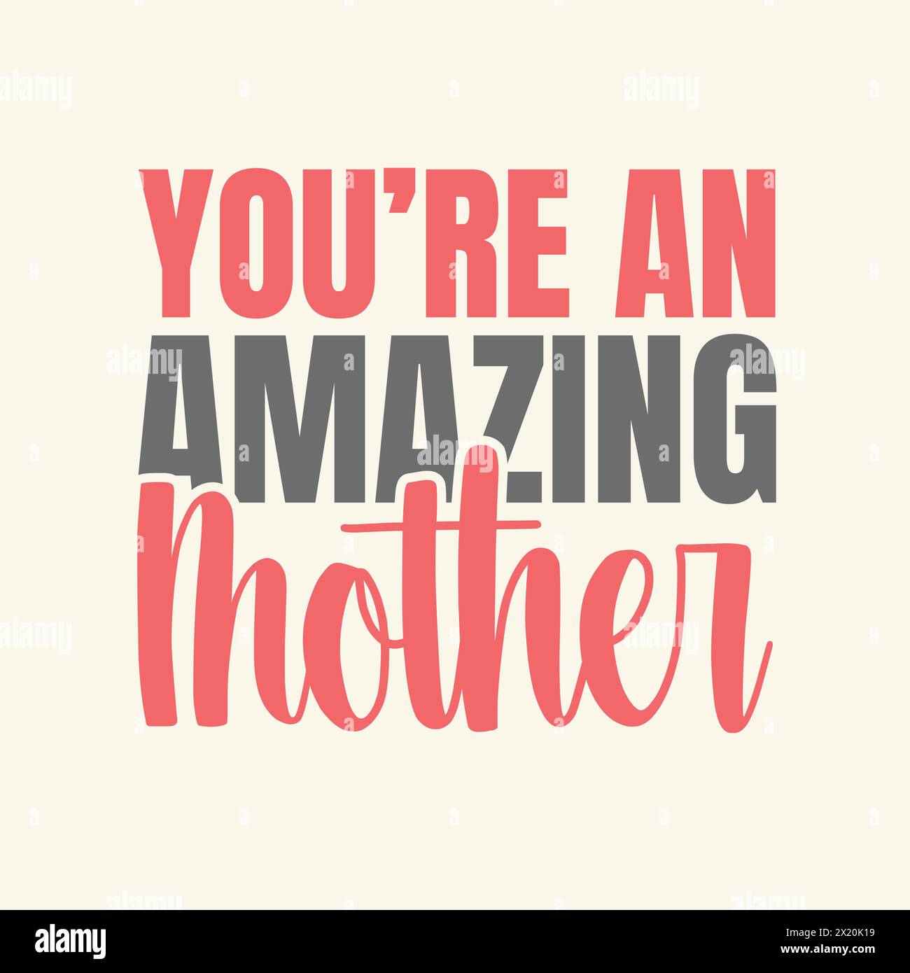 Mother's Day quote Vector illustration. You're An Amazing Mother, Happy ...