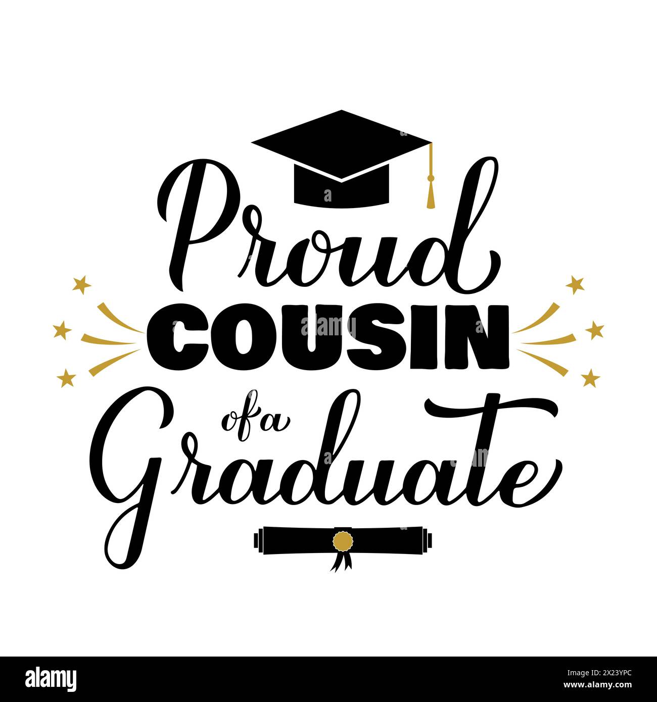 Proud cousin of a graduate lettering with graduation cap. Graduation ...