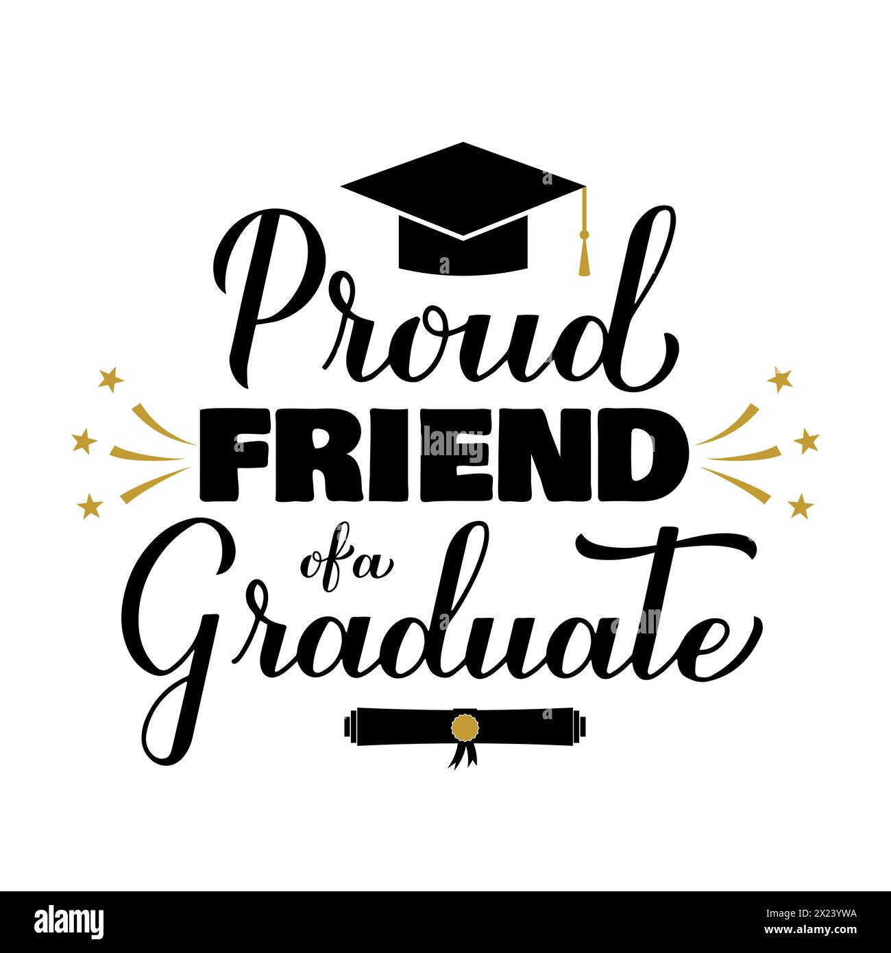 Proud friend of a graduate lettering with graduation cap. Graduation ...