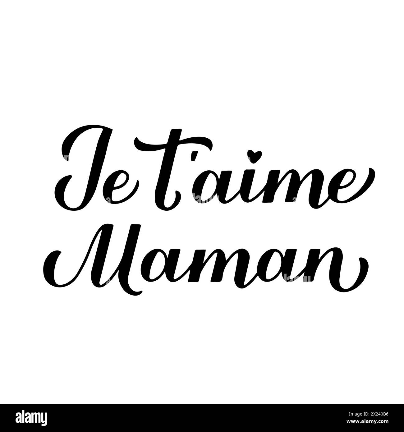I Love You Mom Calligraphy Hand Lettering In French Happy Mothers Day