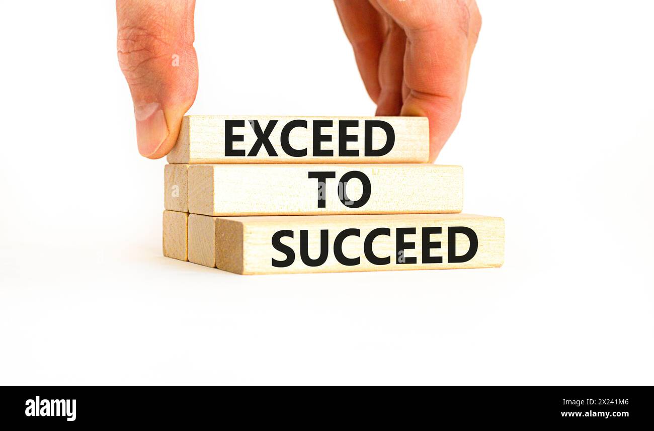 Exceed to succeed symbol. Concept words Exceed to succeed on beautiful ...