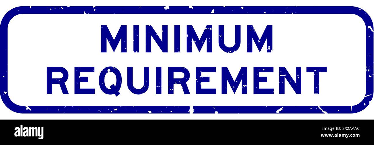 Grunge blue minimum requirement word square rubber seal stamp on white ...