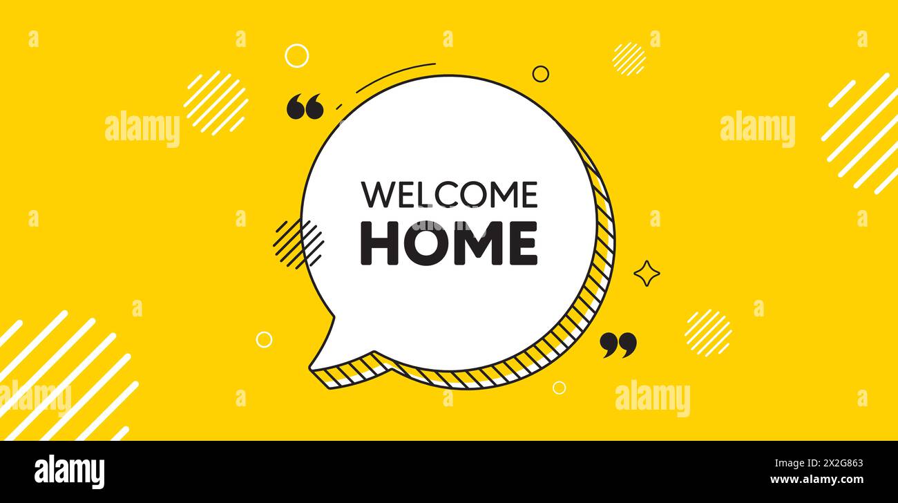 Welcome home tag. Home invitation offer. Chat speech bubble banner ...