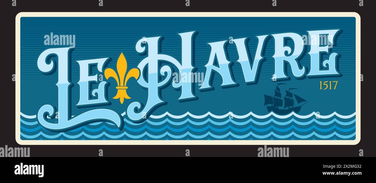 Le Havre city in Normandy, French region and territory. Vector travel ...