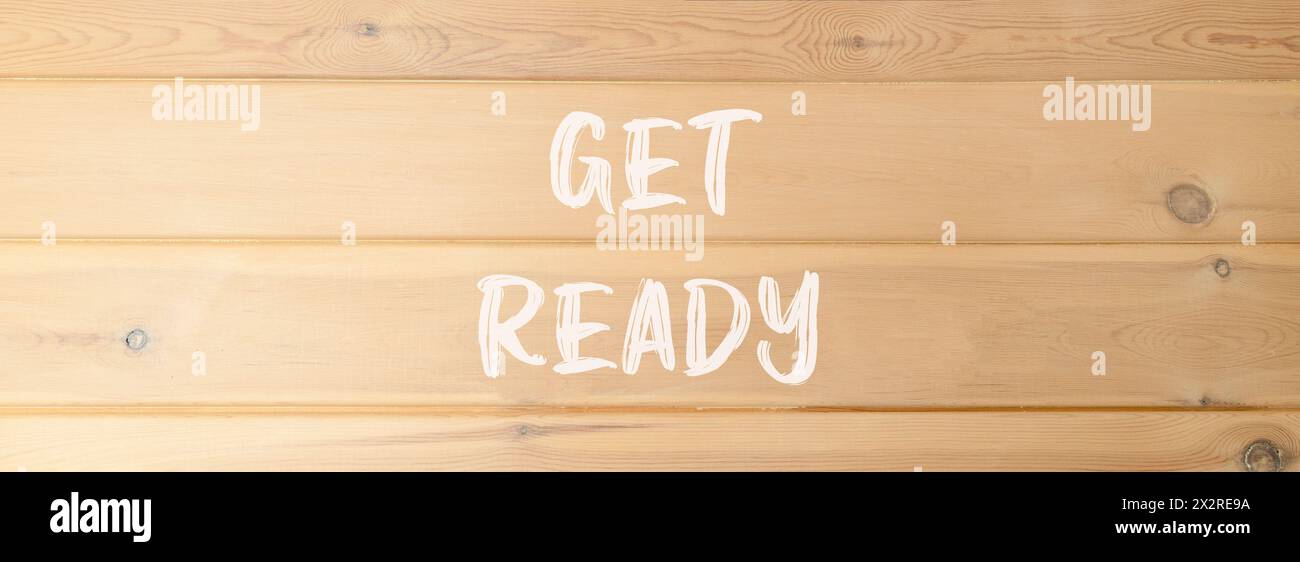 Get ready symbol. Concept words Get ready on beautiful wooden wall ...