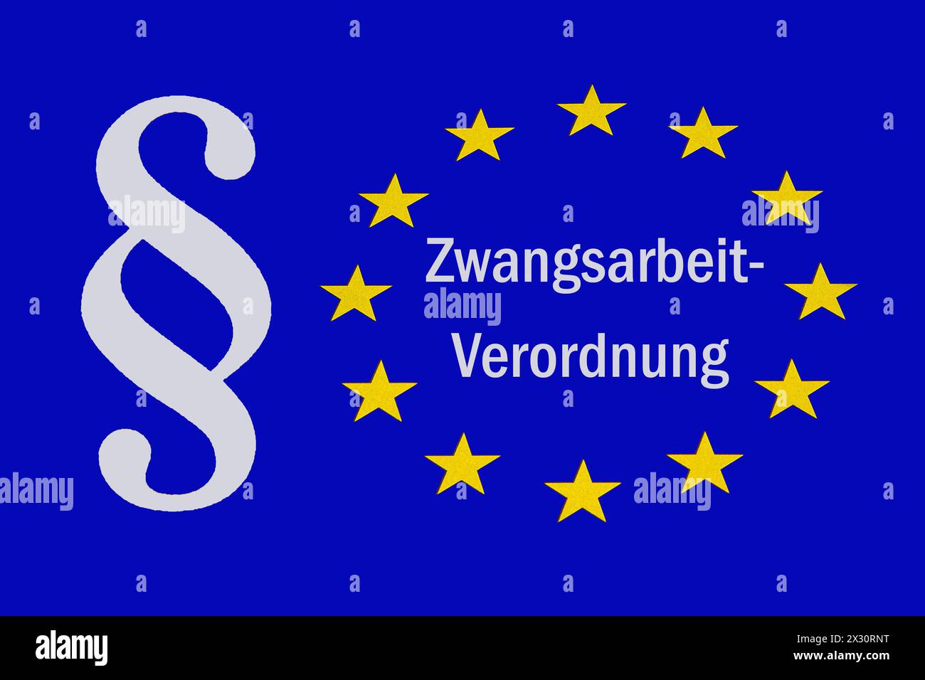 EU-Symbol mit Paragraf und Zwangsarbeit-Verordnung EU-Symbol mit ...