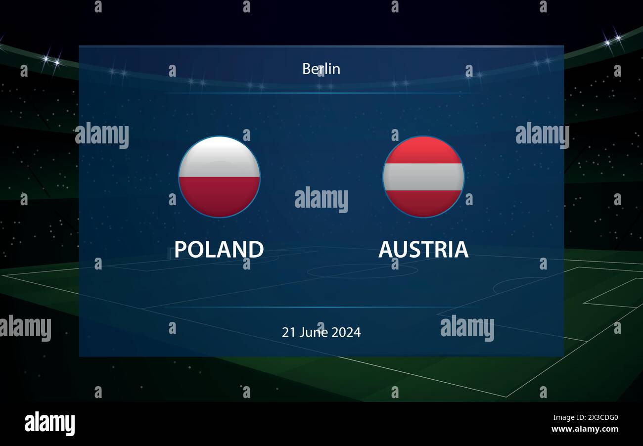 Poland vs Austria. Europe football tournament 2024, Soccer scoreboard ...