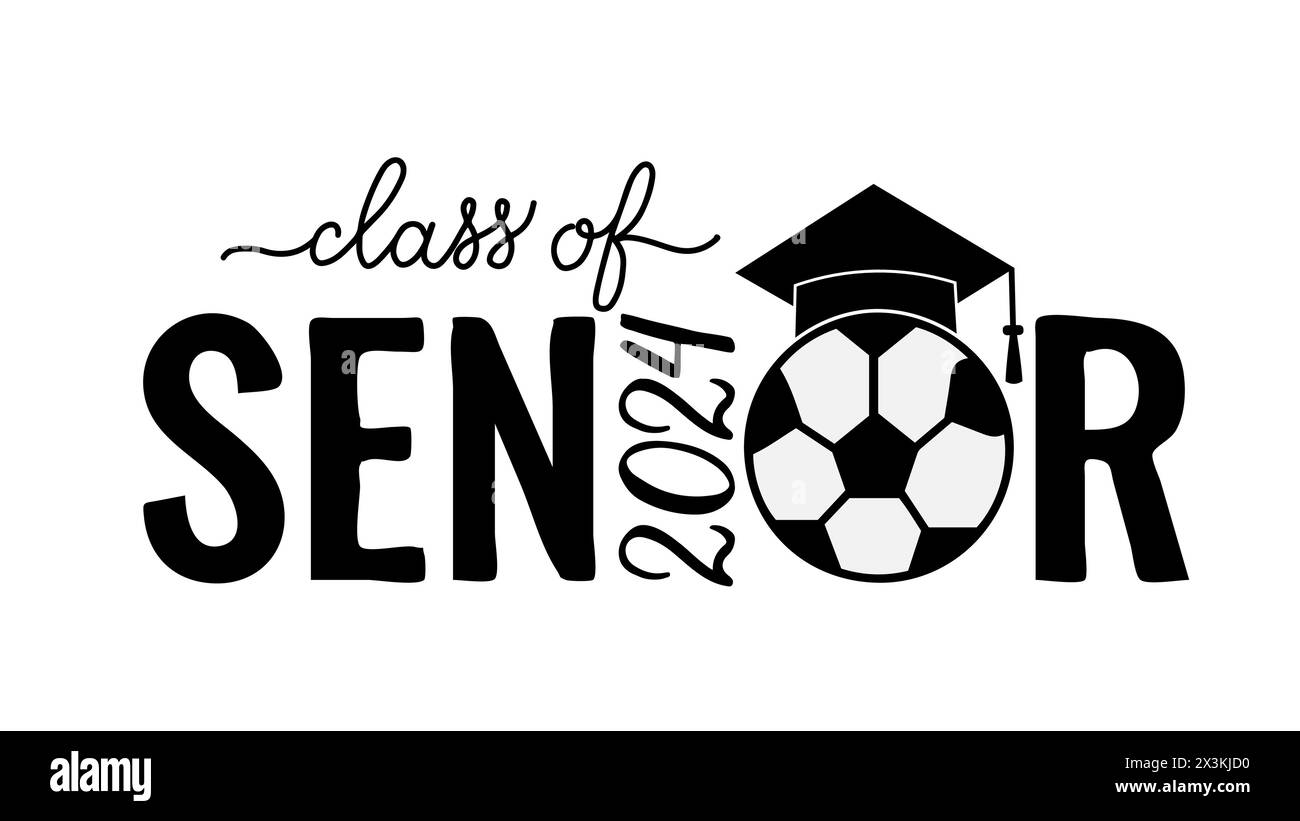Senior class of 2024 lettering with graduation cap and soccer ball ...