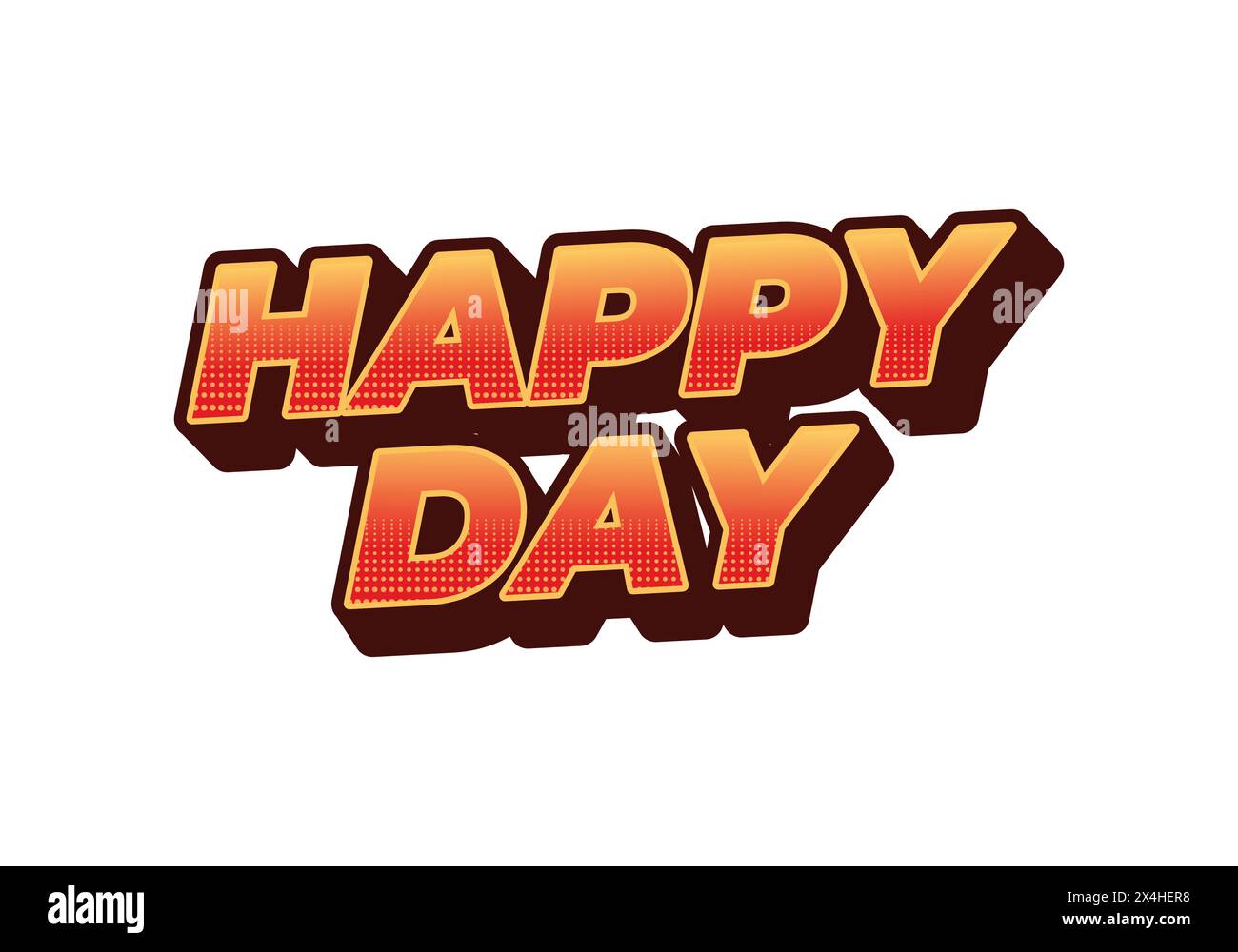 Happy day. Text effect design in 3D style with eye catching colors ...