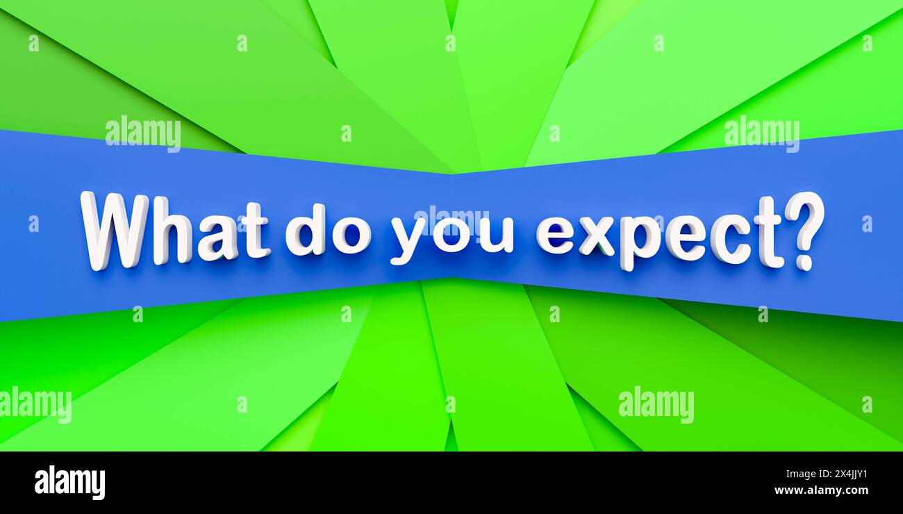 What do you expect What do you expect Blue and green paper stripes. The ...