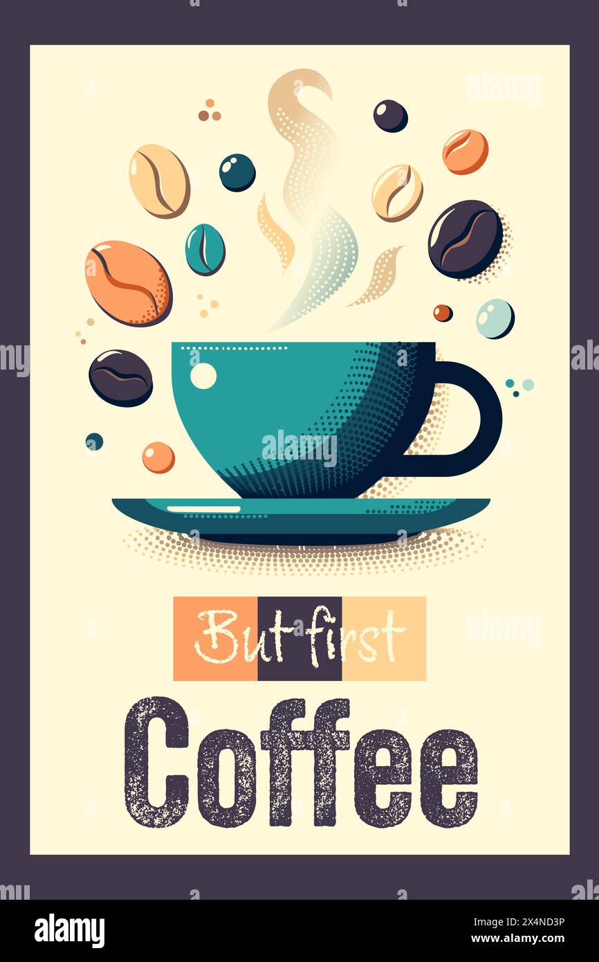 Vector vintage Cartoon But First Coffee Poster with steaming coffee cup ...