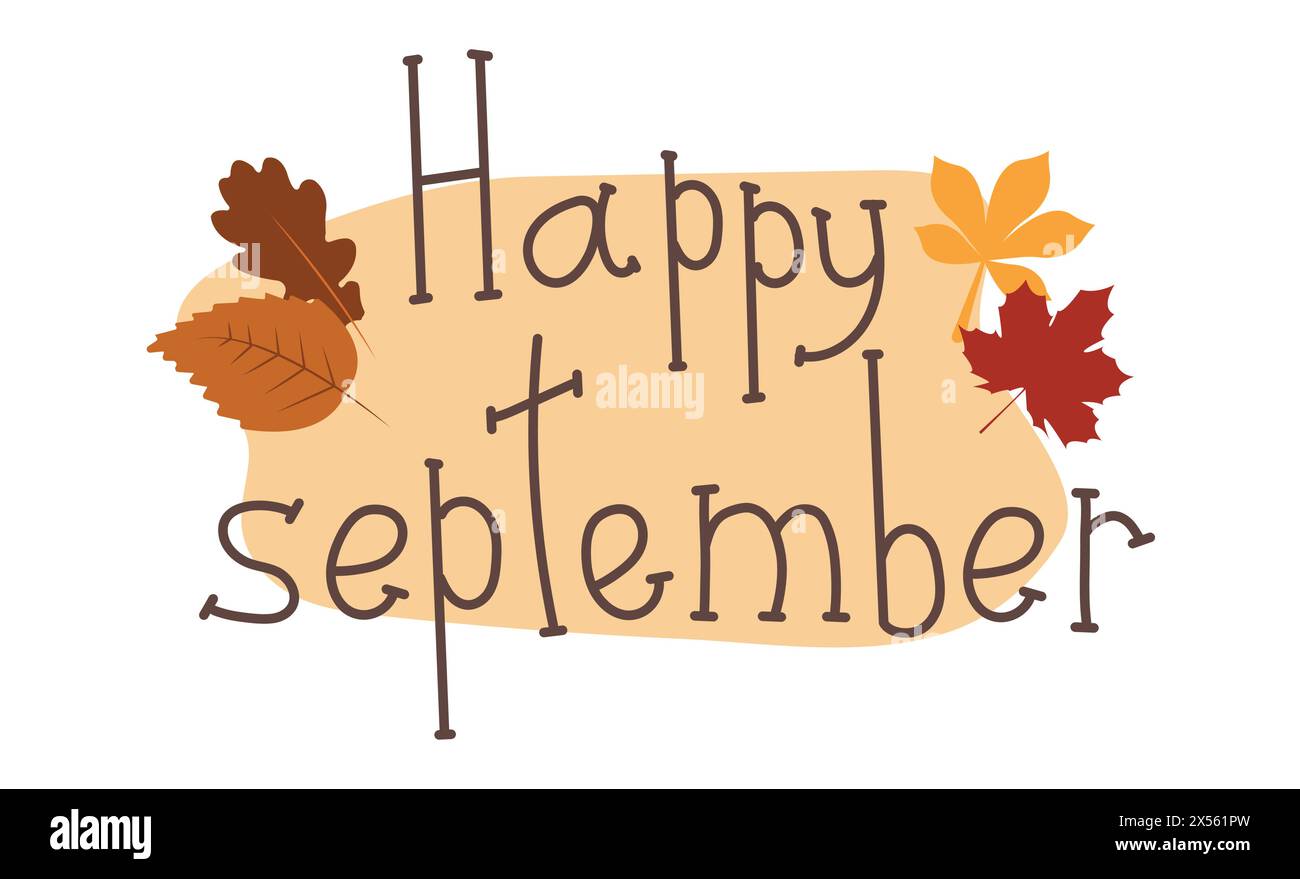 Happy September hand lettering text with autumn leaves. Concept ...