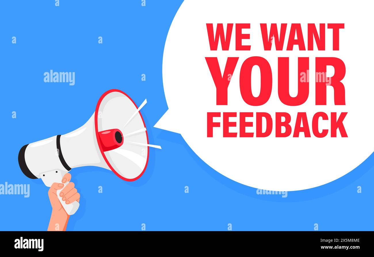 We Want Your Feedback. Hand hold megaphone speaker for announce ...