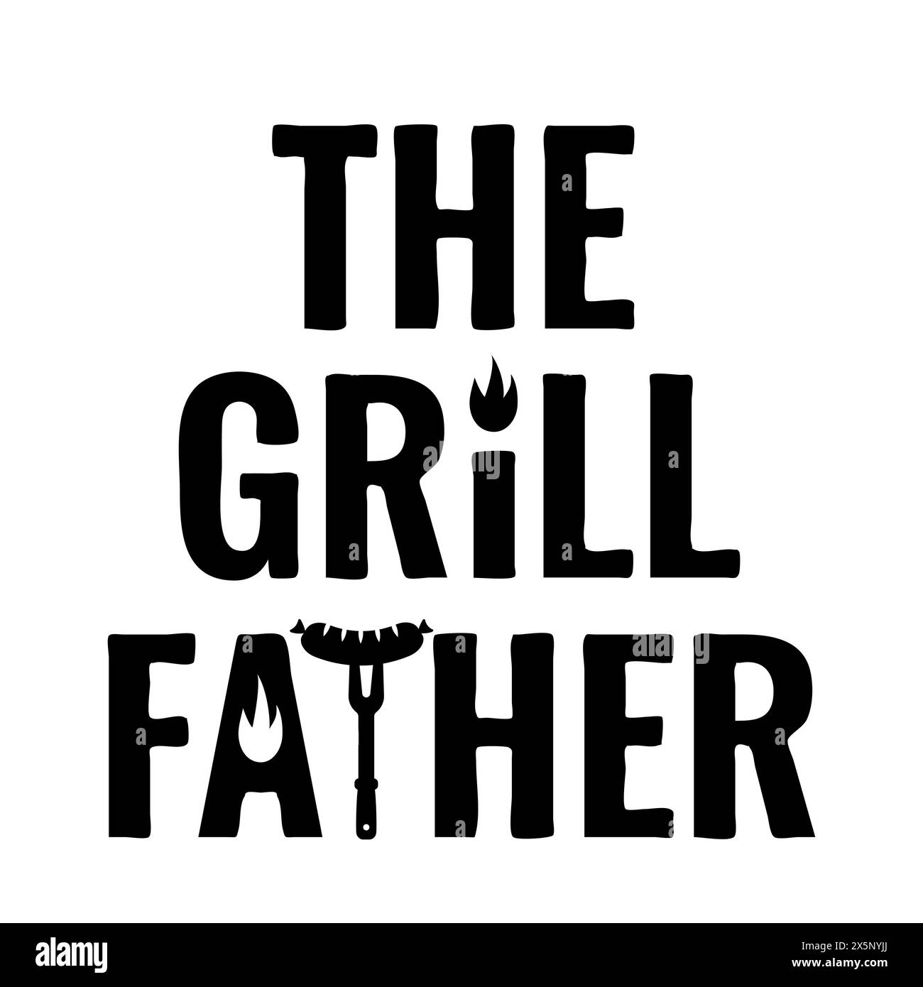The Grill Father. Funny Grill quote. Fathers Day design. Vector ...