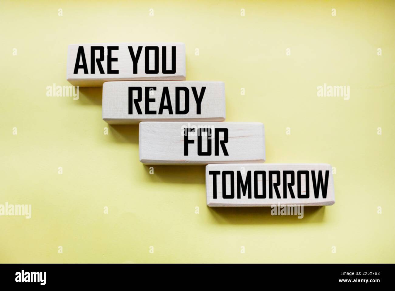 Wooden blocks with the inscription Are you ready for tomorrow on a ...