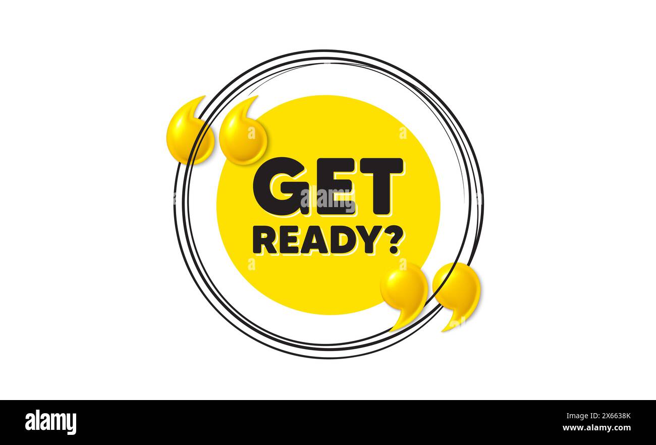 Get ready symbol. Special offer sign. Hand drawn round frame banner ...