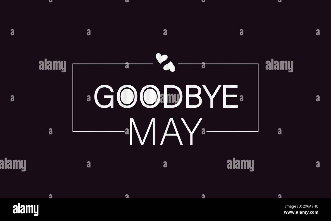 Saying Goodbye to May with Trendy Text Illustration Stock Vector Image ...