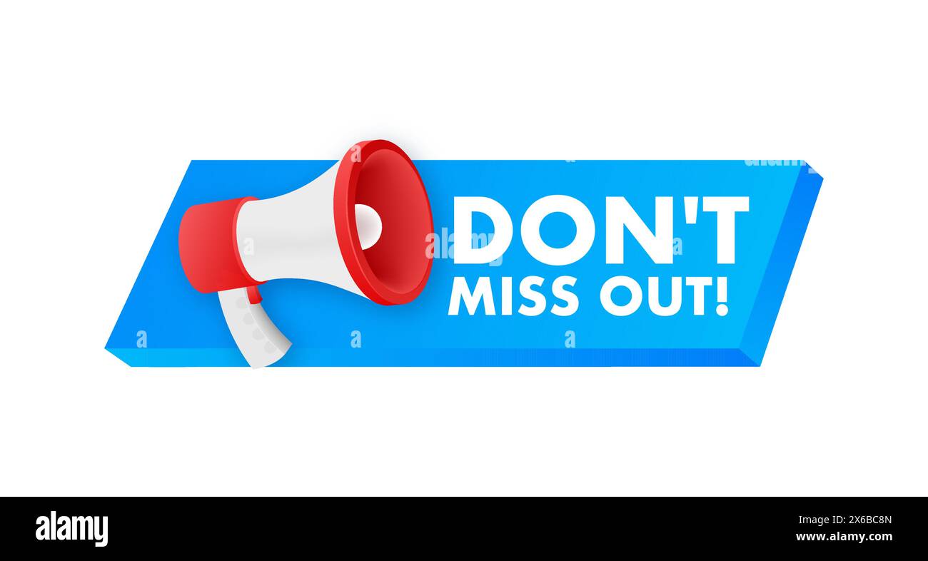 Dont miss out text with Megaphone label. Megaphone in hand promotion ...