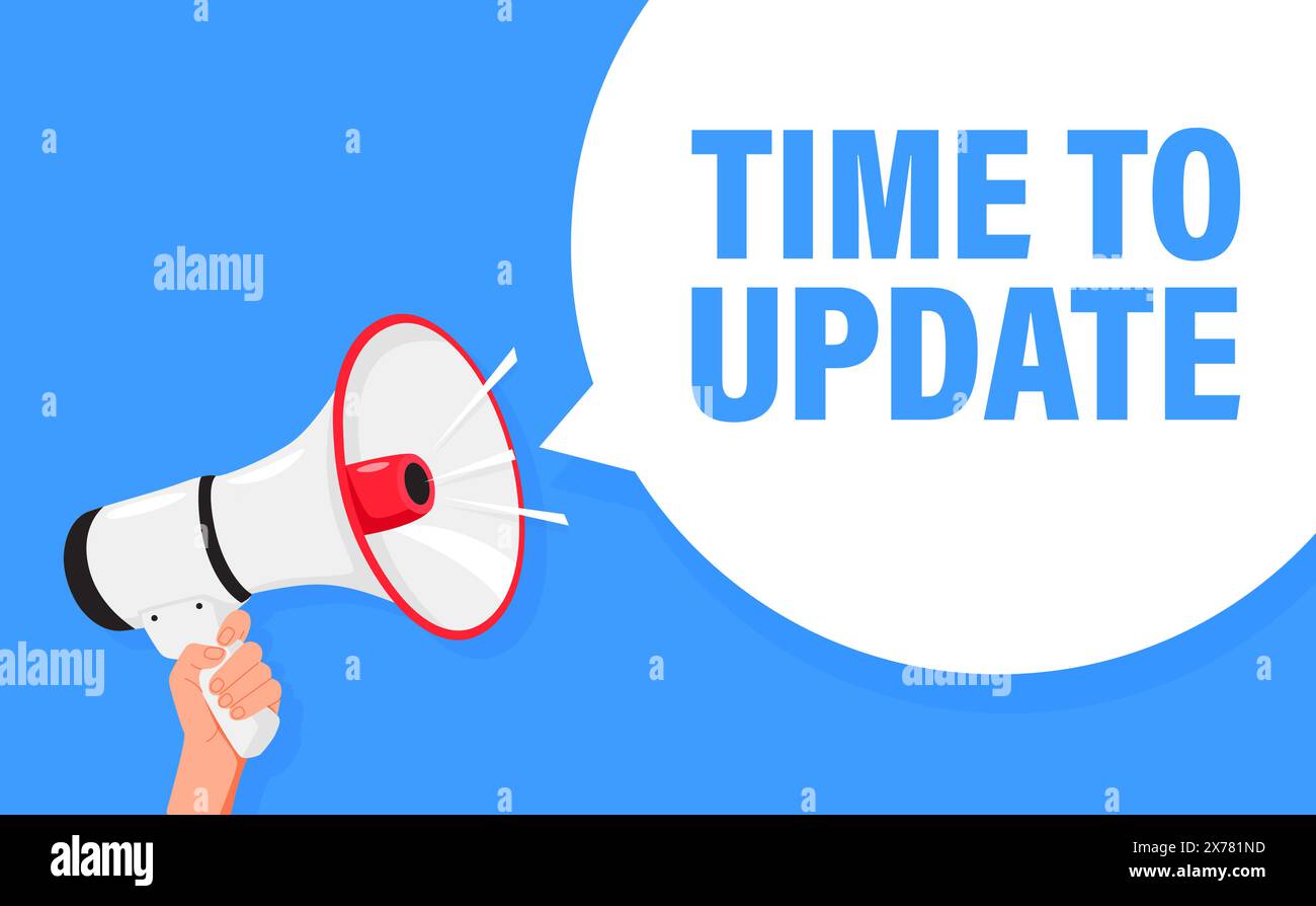 Time to update. Hand hold megaphone speaker for announce. Attention ...