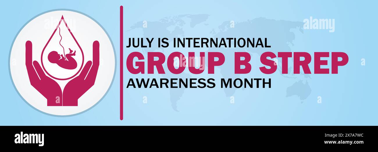 July is International Group B strep Awareness Month. Suitable for ...