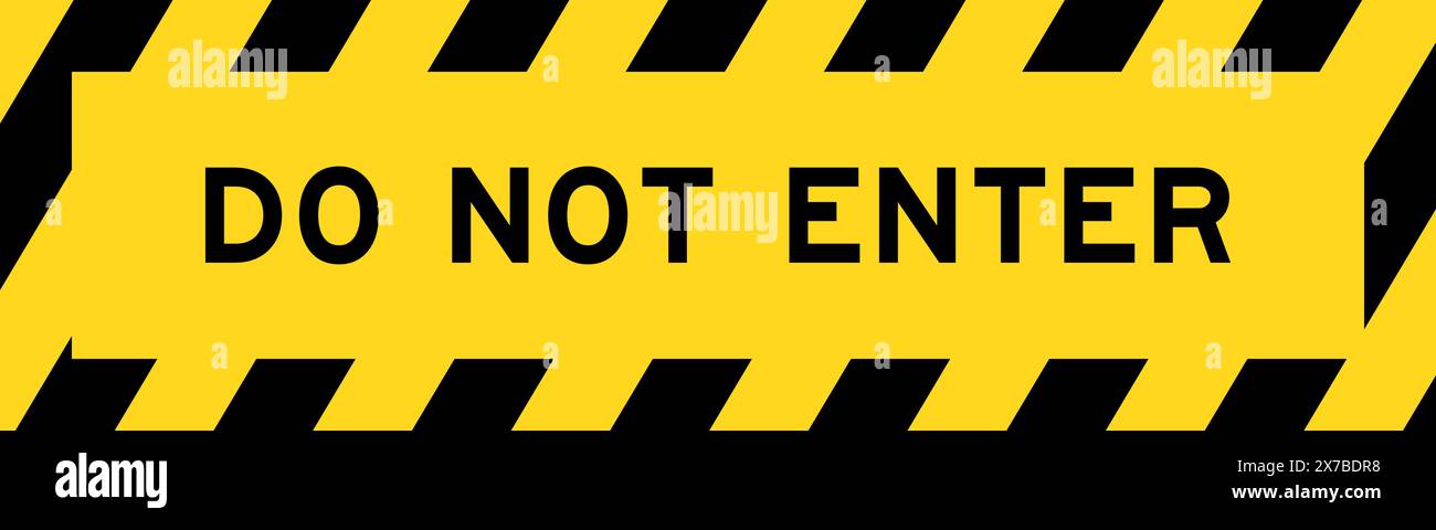 Yellow and black color with line striped label banner with word do not ...