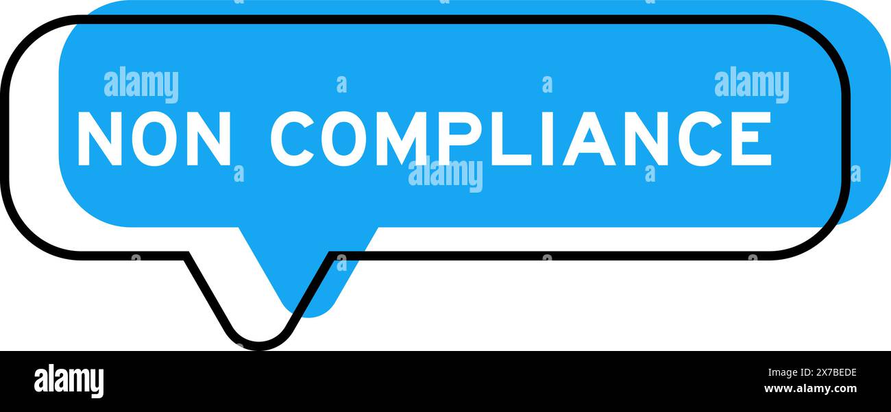 Speech banner and blue shade with word non compliance on white ...