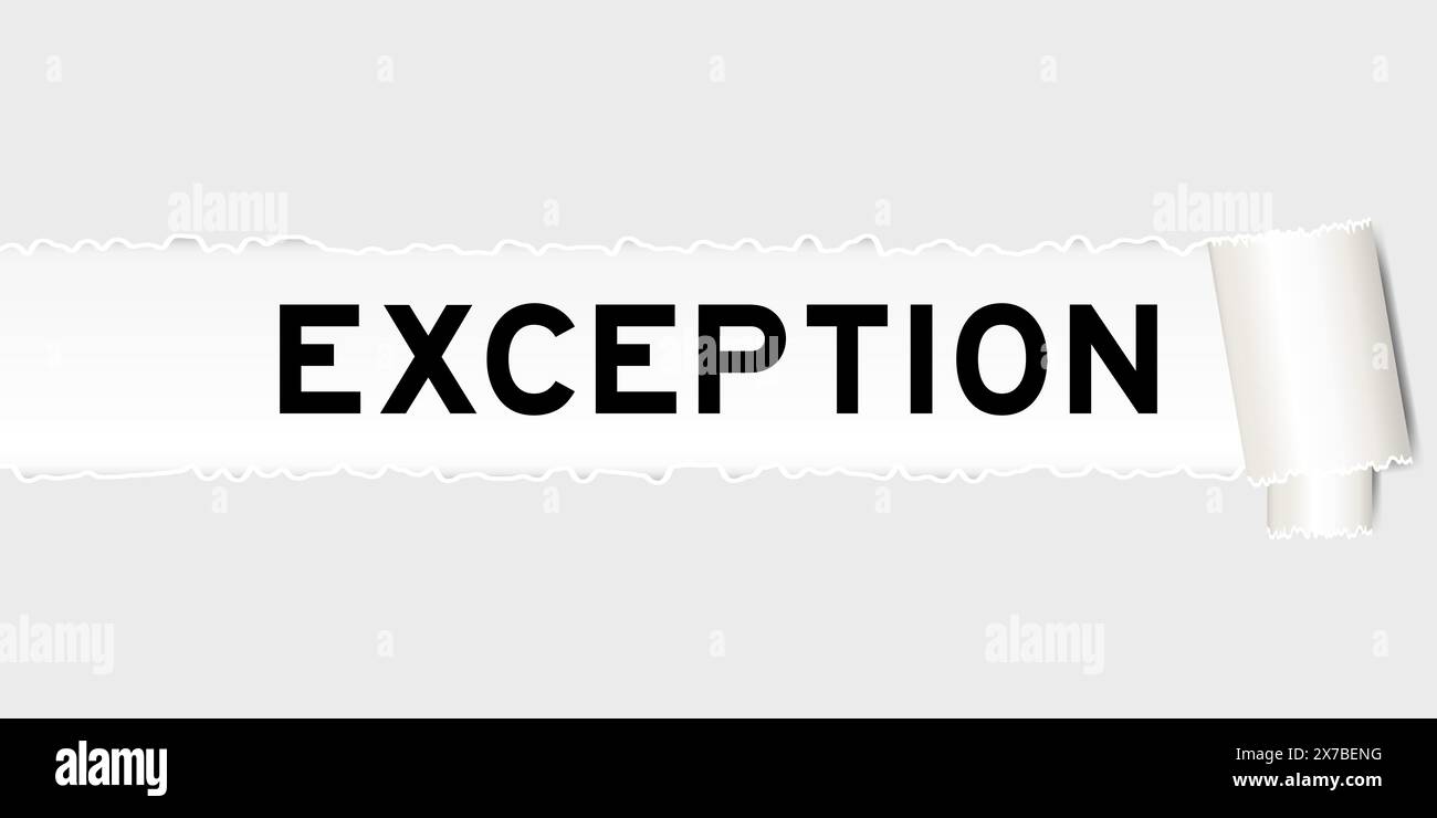 Ripped gray paper background that have word exception under torn part ...